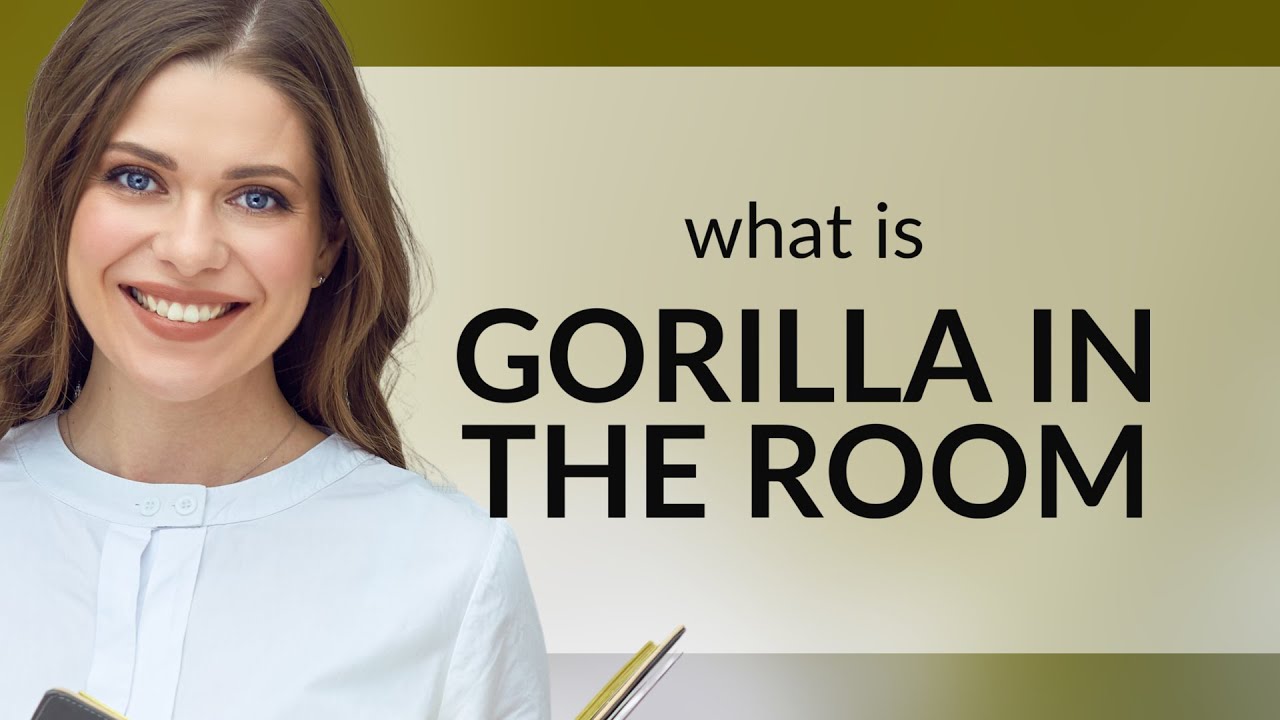 Unmasking the Giant: The "Gorilla in the Room" Explained - YouTube