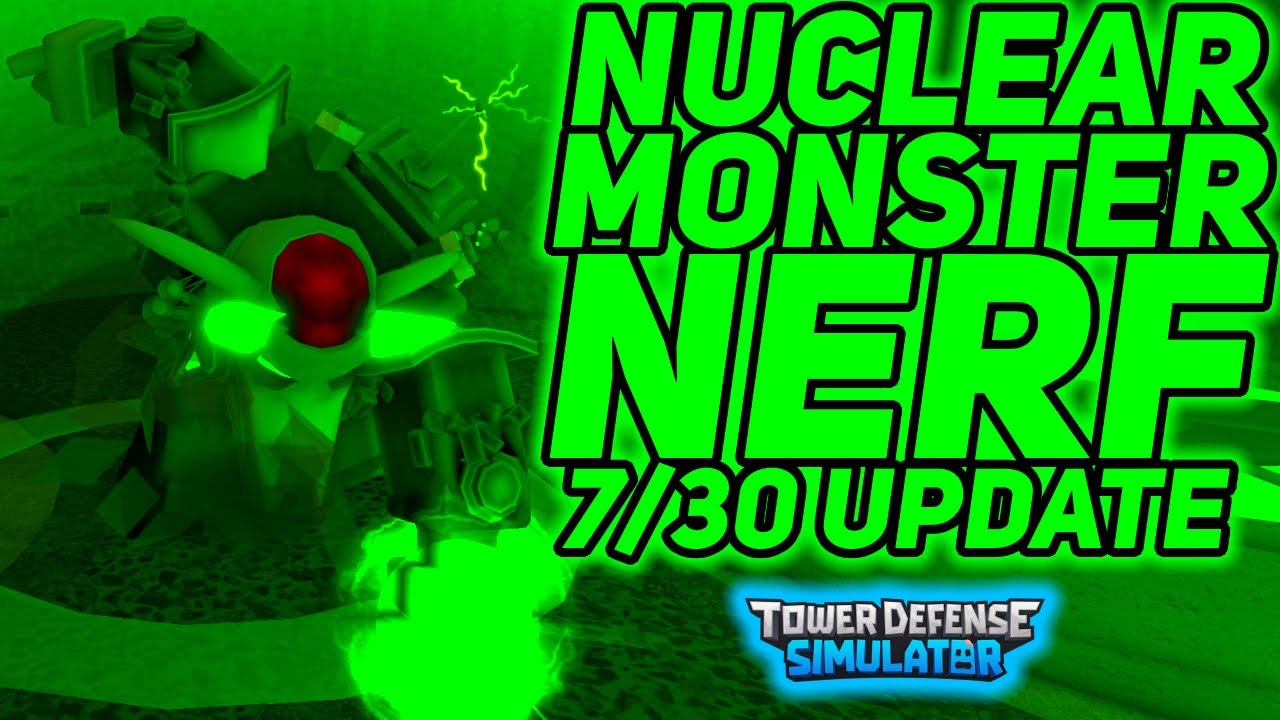 NUCLEAR MONSTER NERFED - 7/30 SHADOW UPDATE - Tower Defense Simulator ...