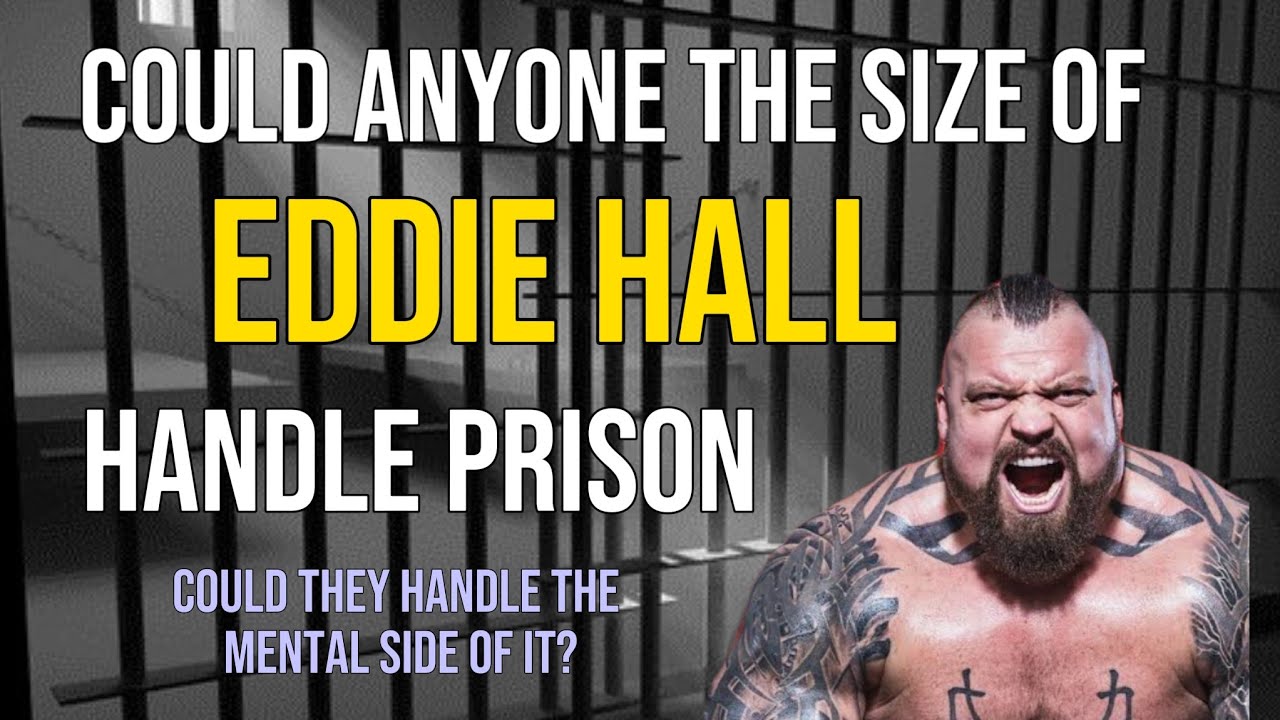 Could Someone like EDDIE HALL handle PRISON? - YouTube