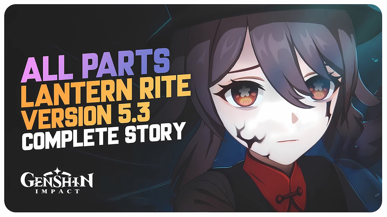 Lantern Rite 2025 - Complete Story Quest (Version 5.3) Springtime ...