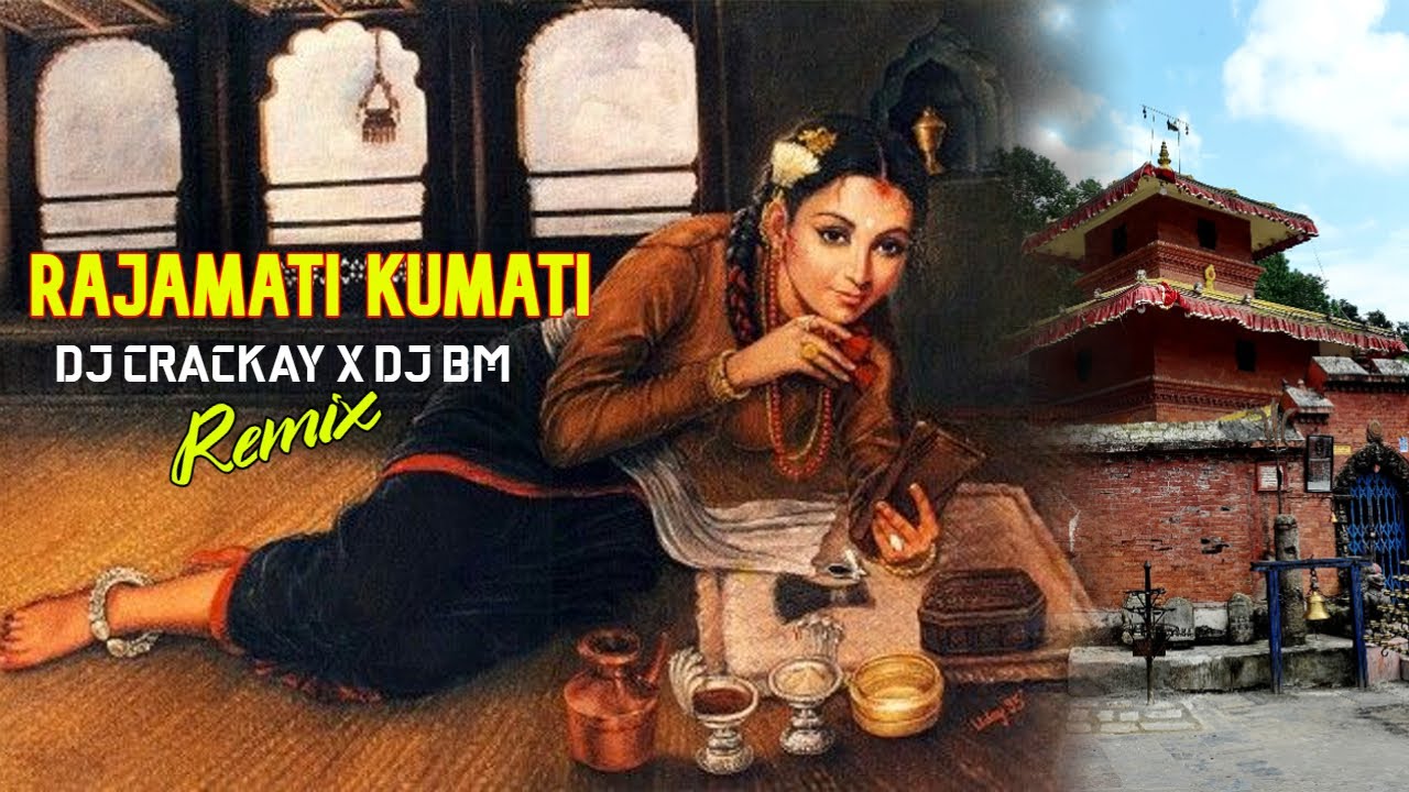 Rajamati Kumati (Remix) @DJCRACKAY X @djbmofficial Popular Newari Song ...
