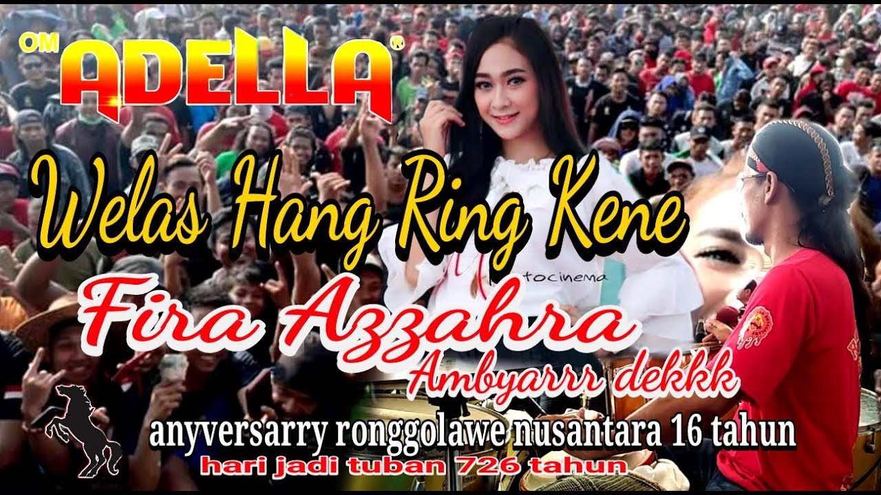 WELAS HANG RING KENE FIRA AZAHRA ADELLA || ANYVERSARRY LASKAR ...