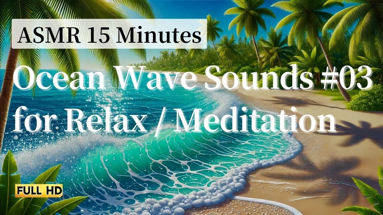 15 Minutes ASMR Calming Beach Wave Sounds for Relaxation and Focus ...