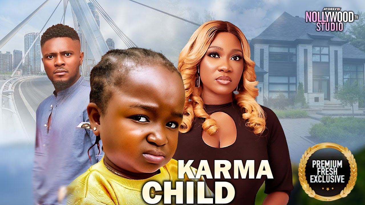 KARMA CHILD (Ebube Obio, Mercy Johnson, Maurice Sam) - Brand New 2025 ...