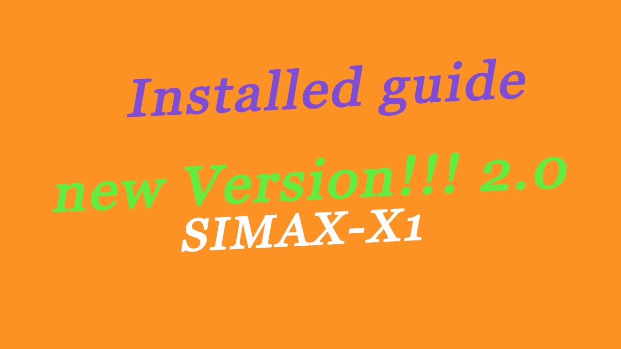 New Version!!! 2.0 SIMAX-X1 Installation Guide - YouTube