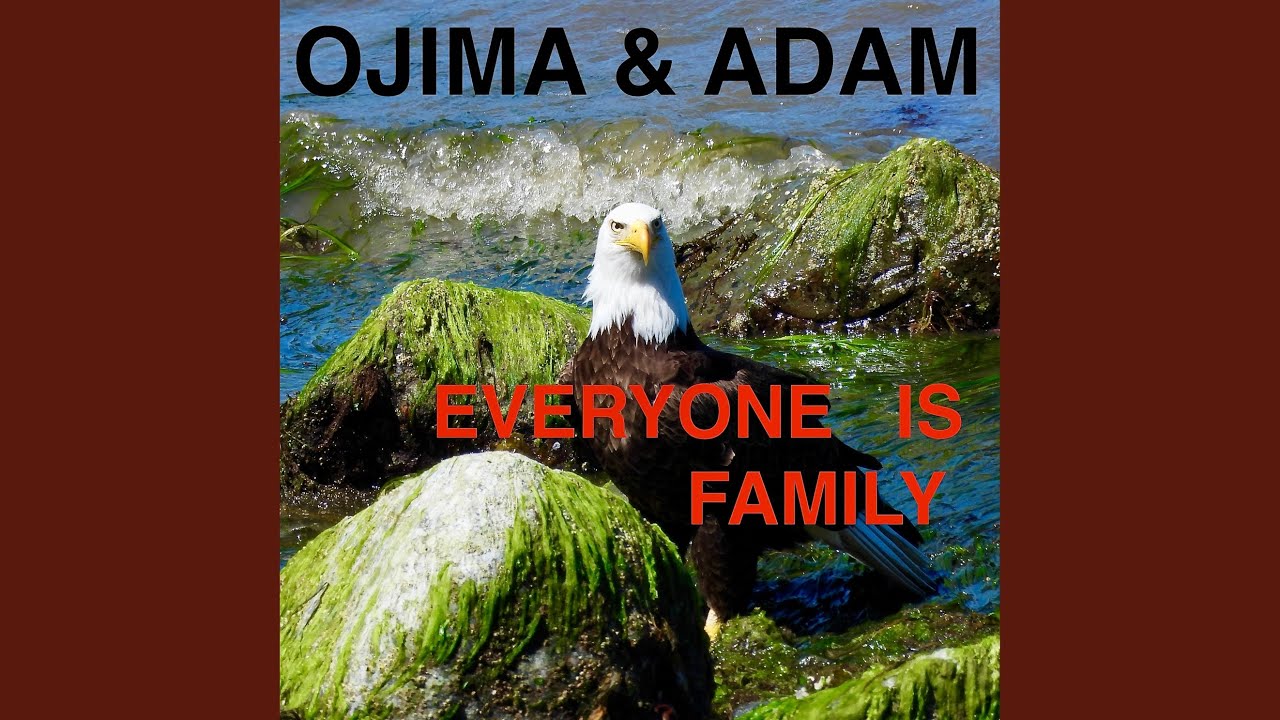 EVERYONE IS FAMILY - YouTube