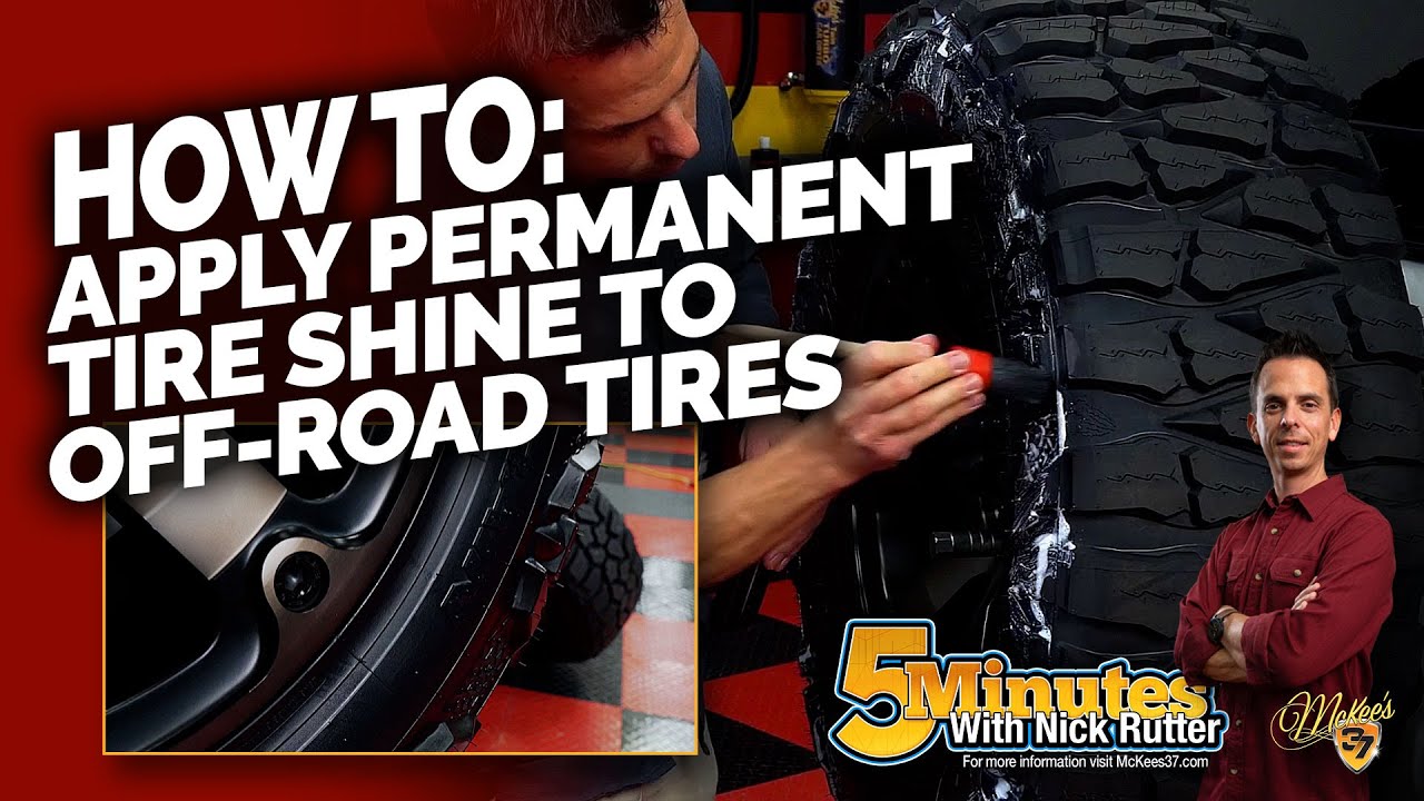 How To Apply Permanent Tire Shine To Off-Road Tires | McKee's 37 - YouTube