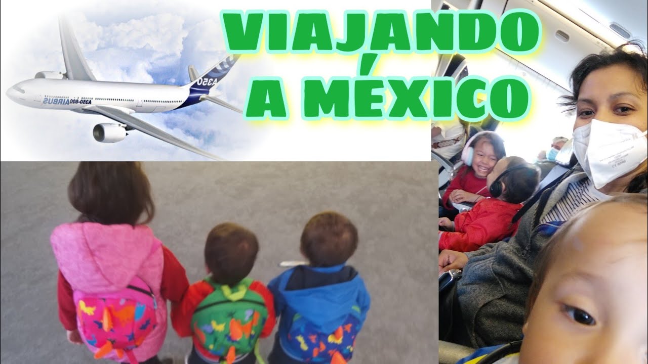 Viajando a Mexico con mis 3 niños | viajando por 24 hrs - YouTube