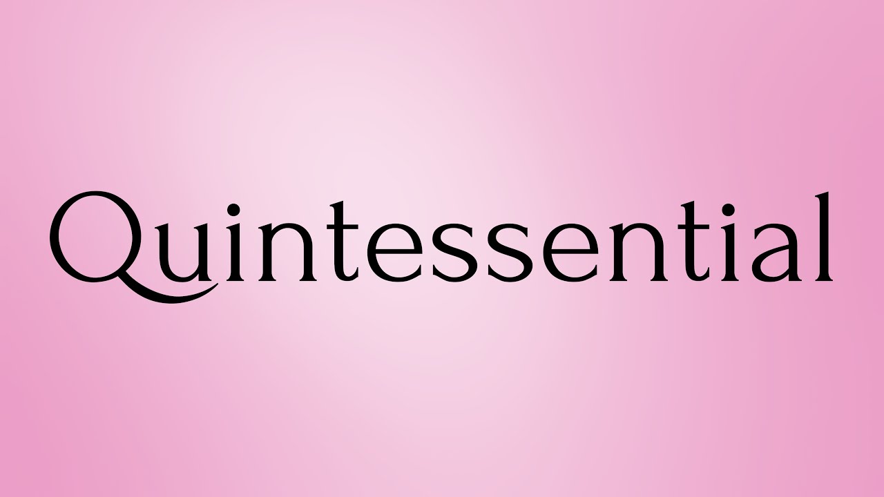 Quintessential | Quintessential Meaning | Pronunciation of ...