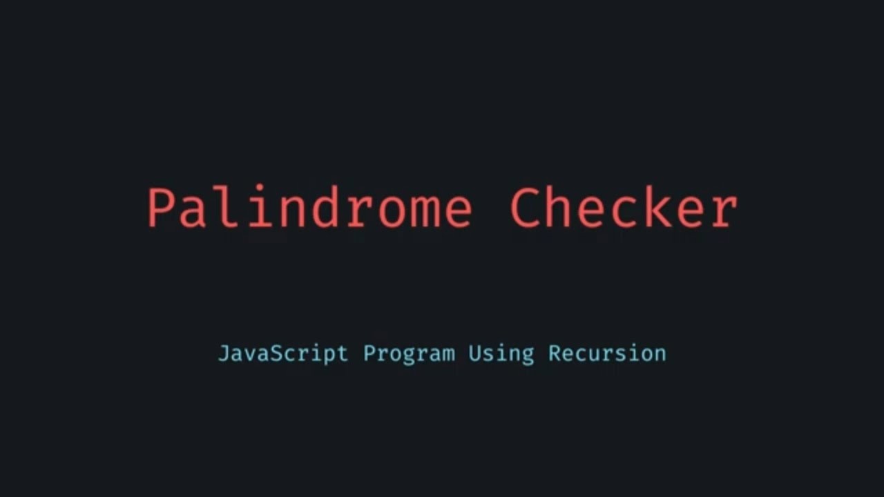 Check Palindromes Recursively in JavaScript - YouTube
