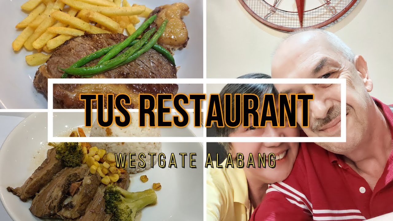 Dinner at TUS RESTAURANT in WESTGATE ALABANG - YouTube