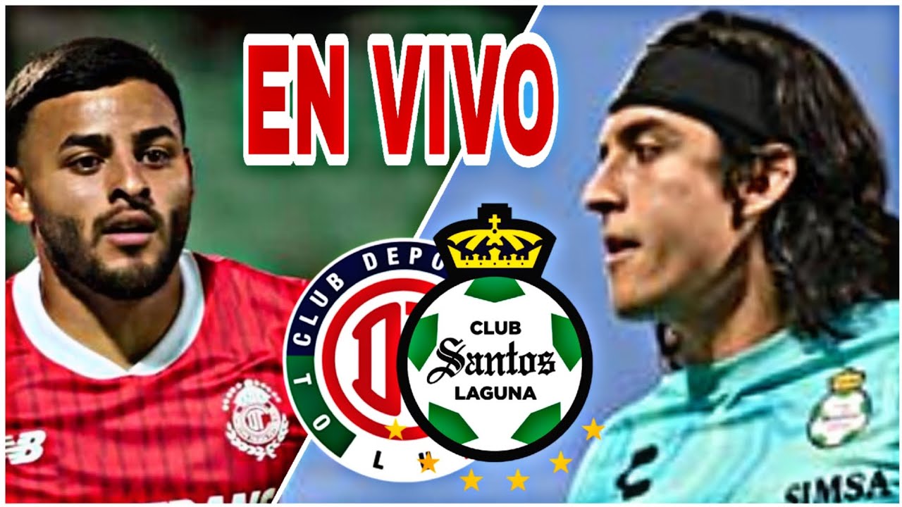 TOLUCA VS SANTOS EN VIVO HOY VER PARTIDO DE LA JORNADA 14 LIGA MX - YouTube