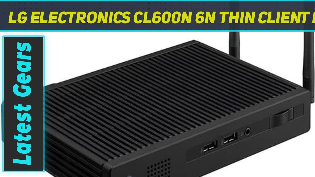 LG Electronics CL600N 6N Thin Client Box (Matt Black AZ Review - YouTube