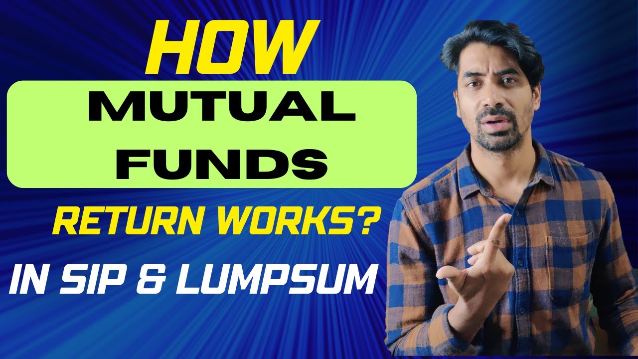 How Mutual Fund Returns Are Calculated Lumpsum Vs Sip Mutualfunds