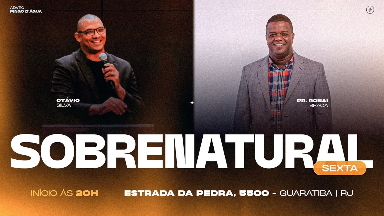 CULTO DO SOBRENATURAL - PR RONAI BRAGA 27/09/2024 | ADVEC PINGO D'ÁGUA ...