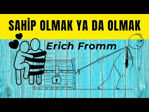 SAHİP OLMAK ya da  OLMAK | Erich Fromm