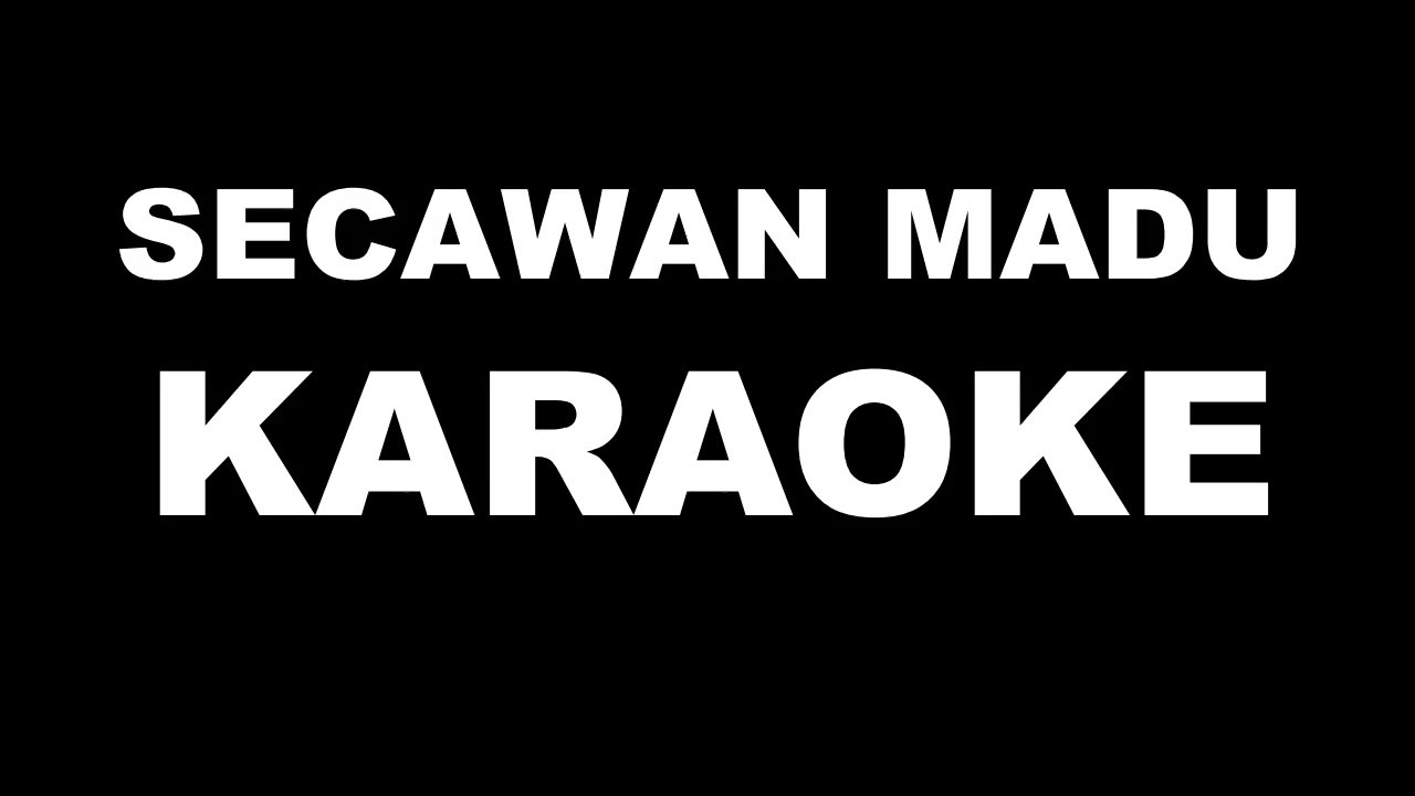 SECAWAN MADU KARAOKE - YouTube Music