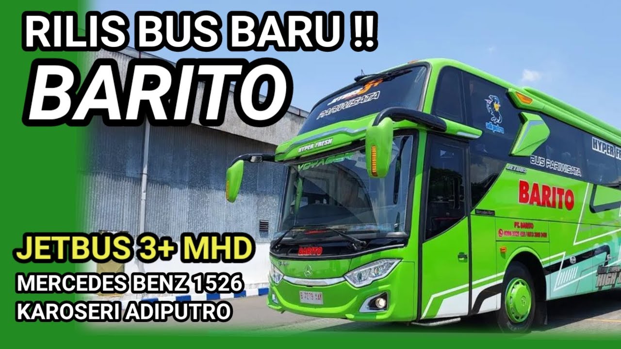 Rilis 2 Bus Baru !! Barito Jetbus 3+ MHD Mercedes Benz 1526 karoseri ...