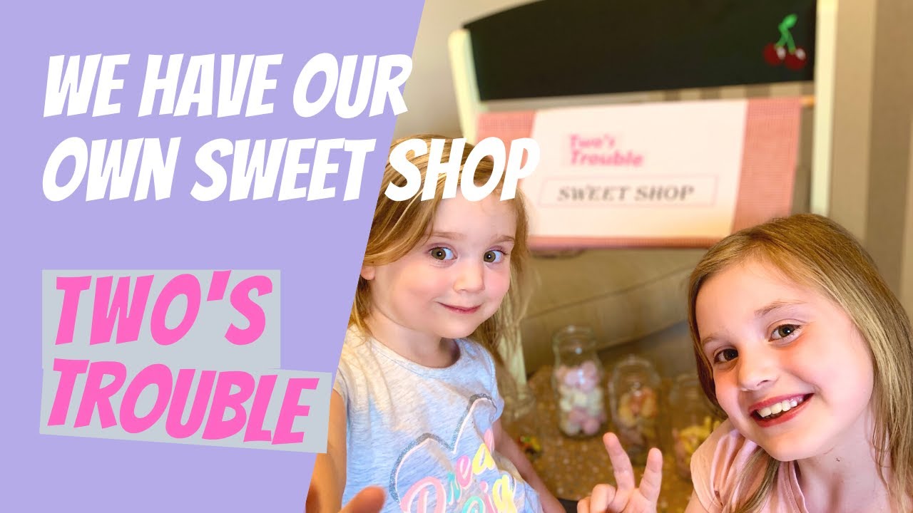 SWEET FUN FUN FUN ..Our own sweet shop | Two’s Trouble - YouTube