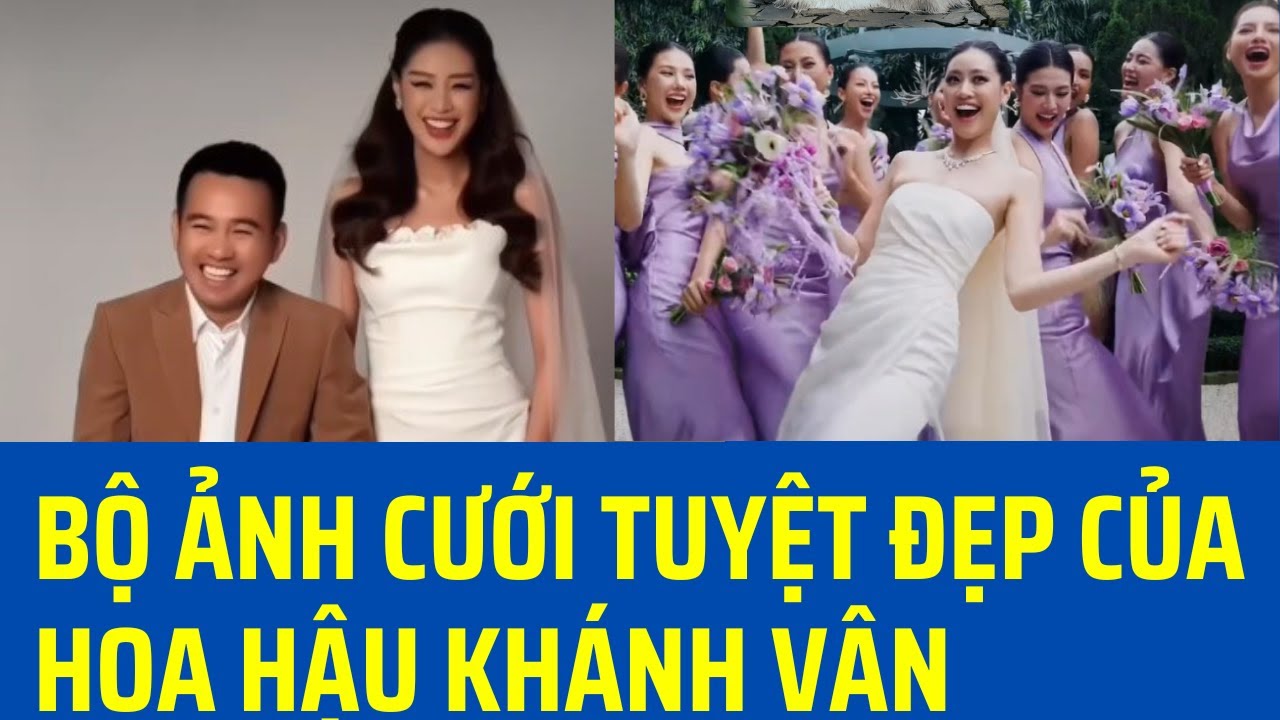 Các Kiểu Váy Cưới Của Hoa Hậu Khánh Vân, Wedding Dress Styles of Miss Khanh Van, Nguyen Long ...