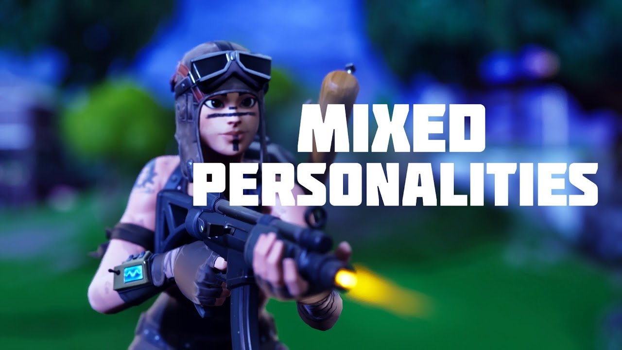 Mixed Personalities - Fortnite Montage - YouTube