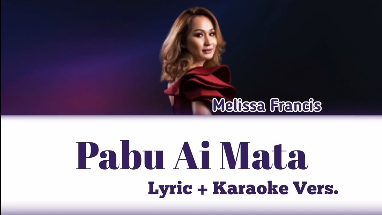 Pabu Ai Mata - Melissa Francis (Karaoke 🎤 & Lyric) - YouTube