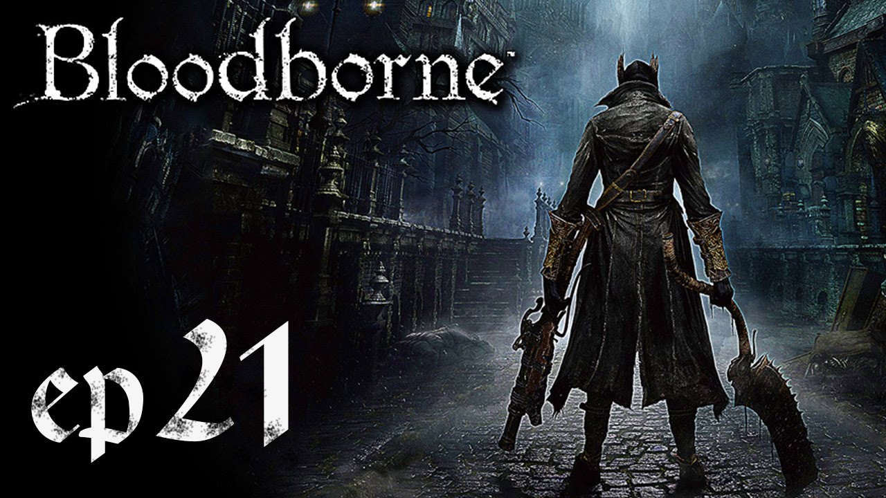 Bloodborne walkthrough - Ep21 - Nightmare frontier & Amygdala [BOSS ...