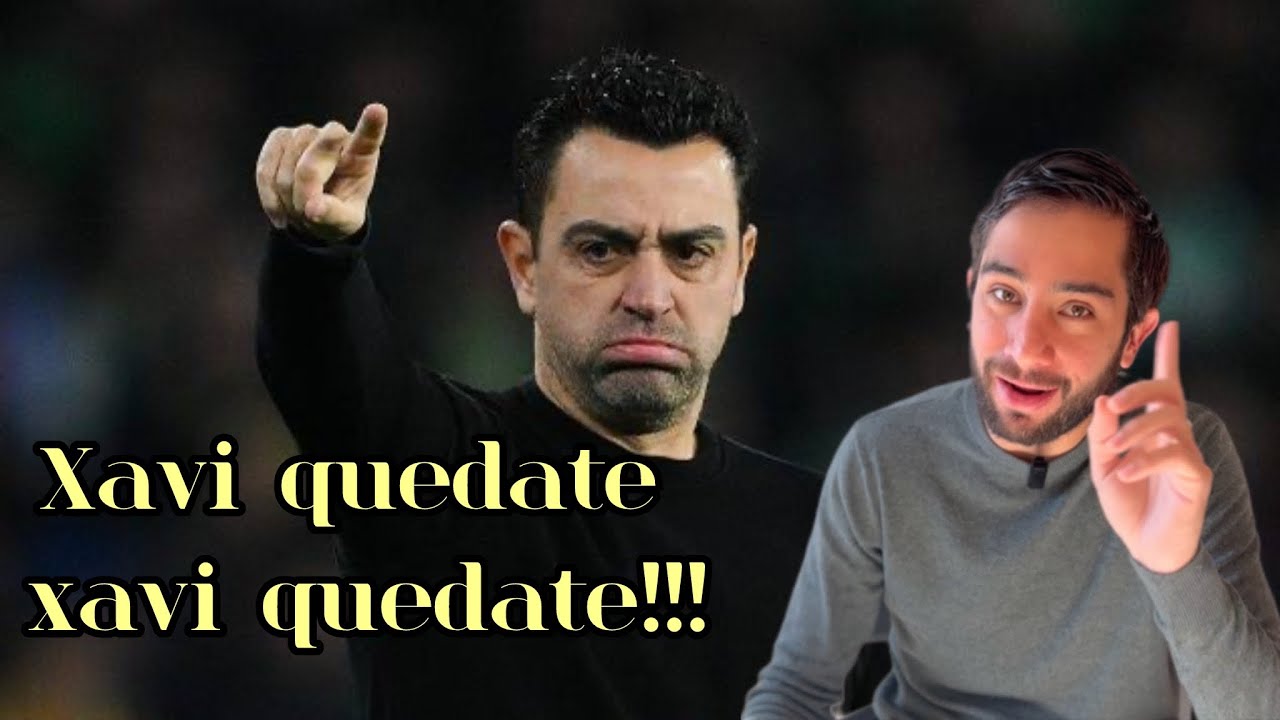 Xavi quédate !! Xavi quédate!!!! - YouTube