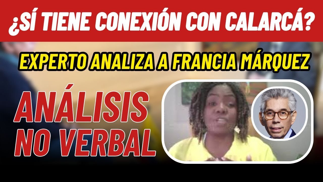 Análisis NO VERBAL de FRANCIA MARQUEZ PARTE 1| EXPERTO DEFINE LAS ...