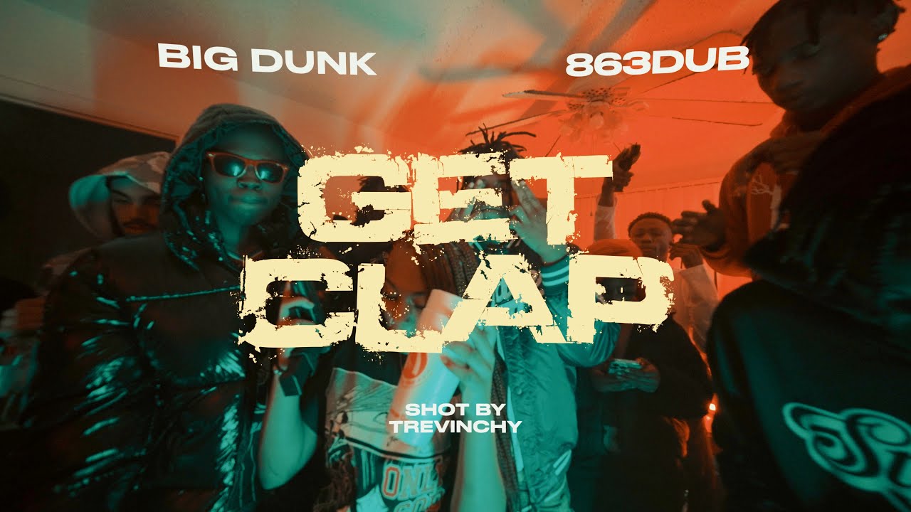 BIG DUNK X 863DUB - GET CLAP | SHOT BY TREVINCHY - YouTube