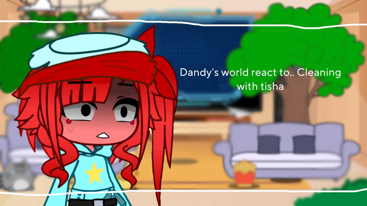 🍓/Dandy's world react to.. Cleaning with tisha/🍓 - YouTube