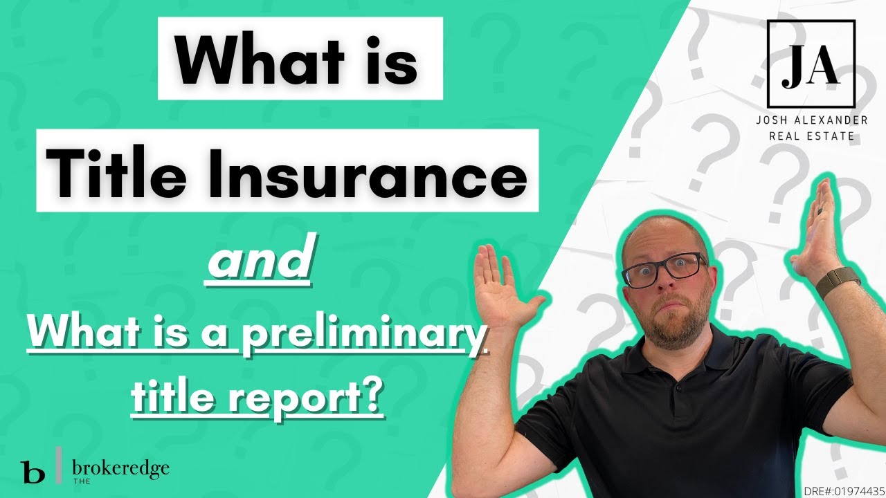 What is Title Insurance and What is a Preliminary Title Report? - YouTube
