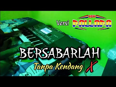 BERSABARLAH Versi New Pallapa - Tanpa Kendang