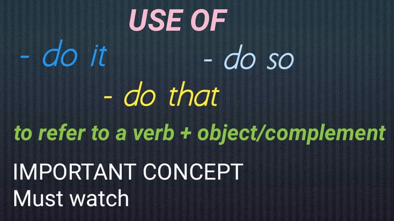 Use of 'do so', 'do it', 'do that' to refer to a verb and its object ...