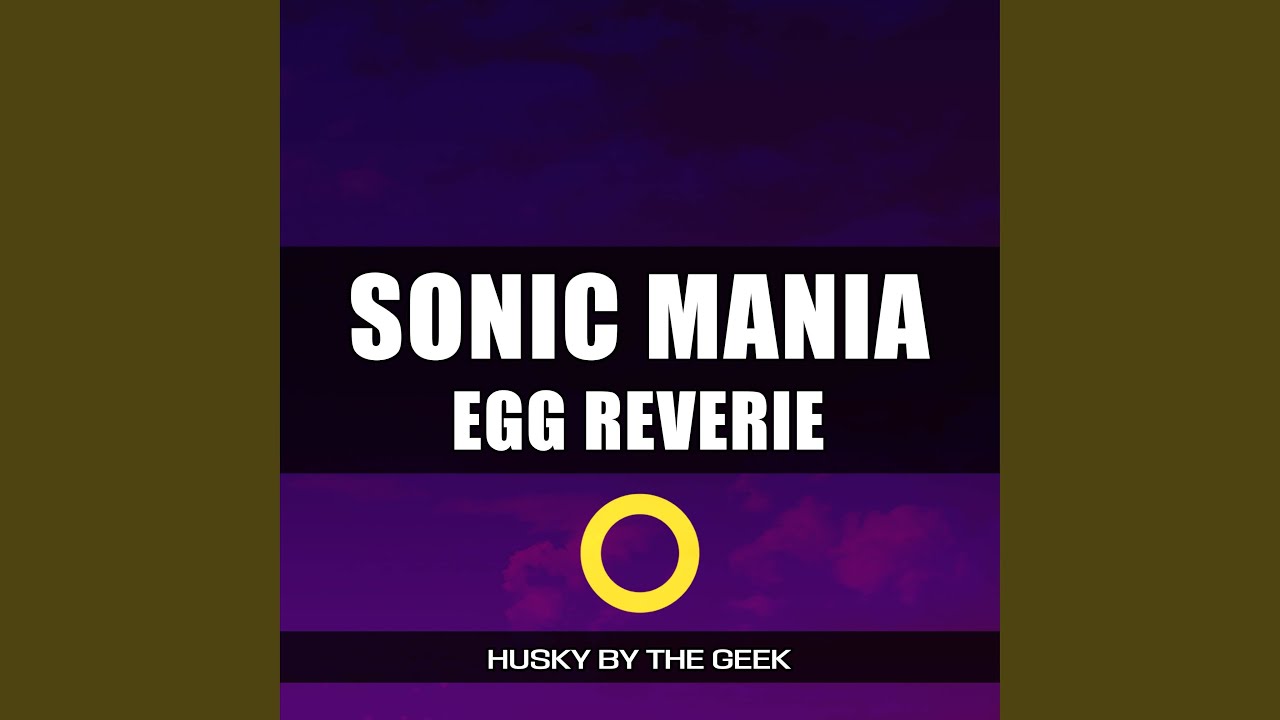 Egg Reverie (From "Sonic Mania") - YouTube Music