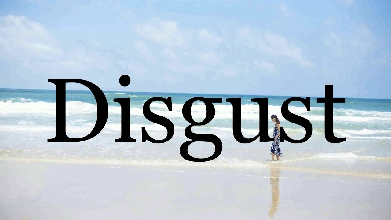 How To Pronounce Disgust🌈🌈🌈🌈🌈🌈Pronunciation Of Disgust - YouTube