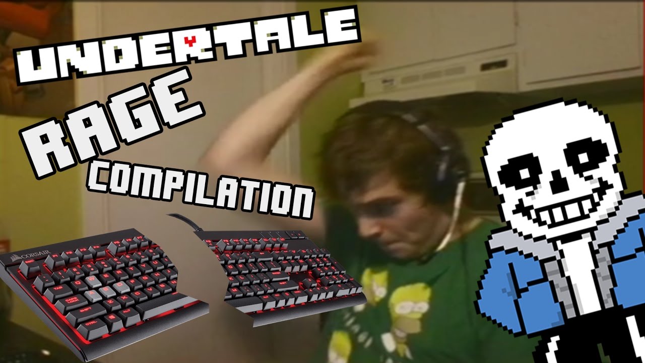 UNDERTALE RAGE COMPILATION | *BREAKING OWN KEYBOARD* - YouTube