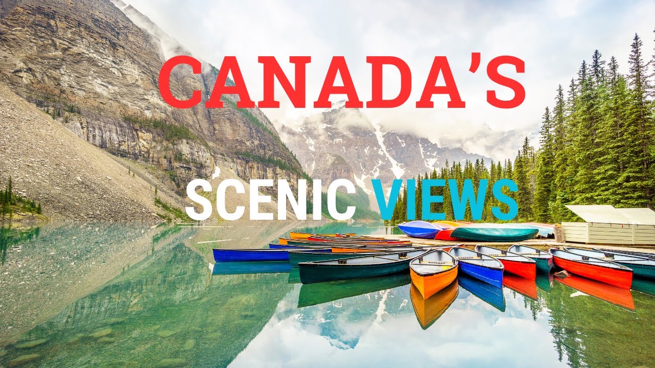 Canada's Most Scenic Views: Breathtaking Landscapes You Must See! - YouTube