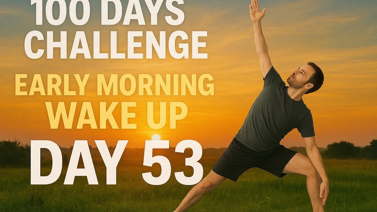 Day 53 | Early Morning Wake Up Challenge | 100 Days Motivation - YouTube