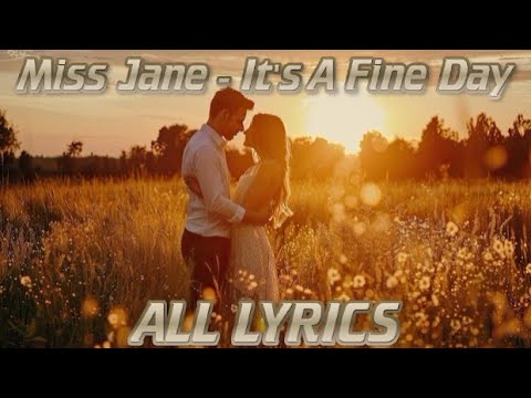 Miss Jane - It's A Fine Day (ALL LYRICS) - YouTube