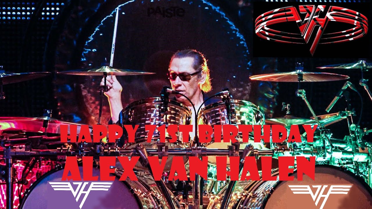 Happy 71st Birthday Alex Van Halen & BONUS (Great drum machine with a ...
