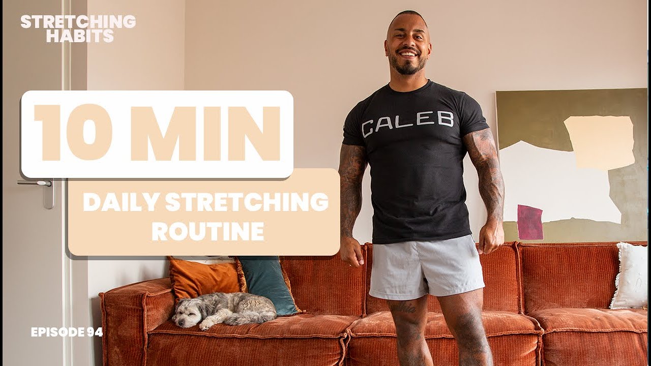 Stretching Habits Episode 94 | 10 minute Daily Stretching Routine ...
