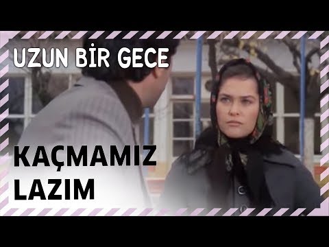 Kaçmamız Lazım | Uzun Bir Gece