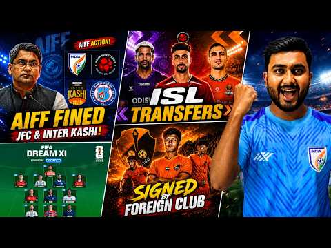 AIFF fined Jamshedpur FC & Inter Kashi|Antonio Moyano to NEUFC|Indian signed by UAE Club|FIFA WC XI