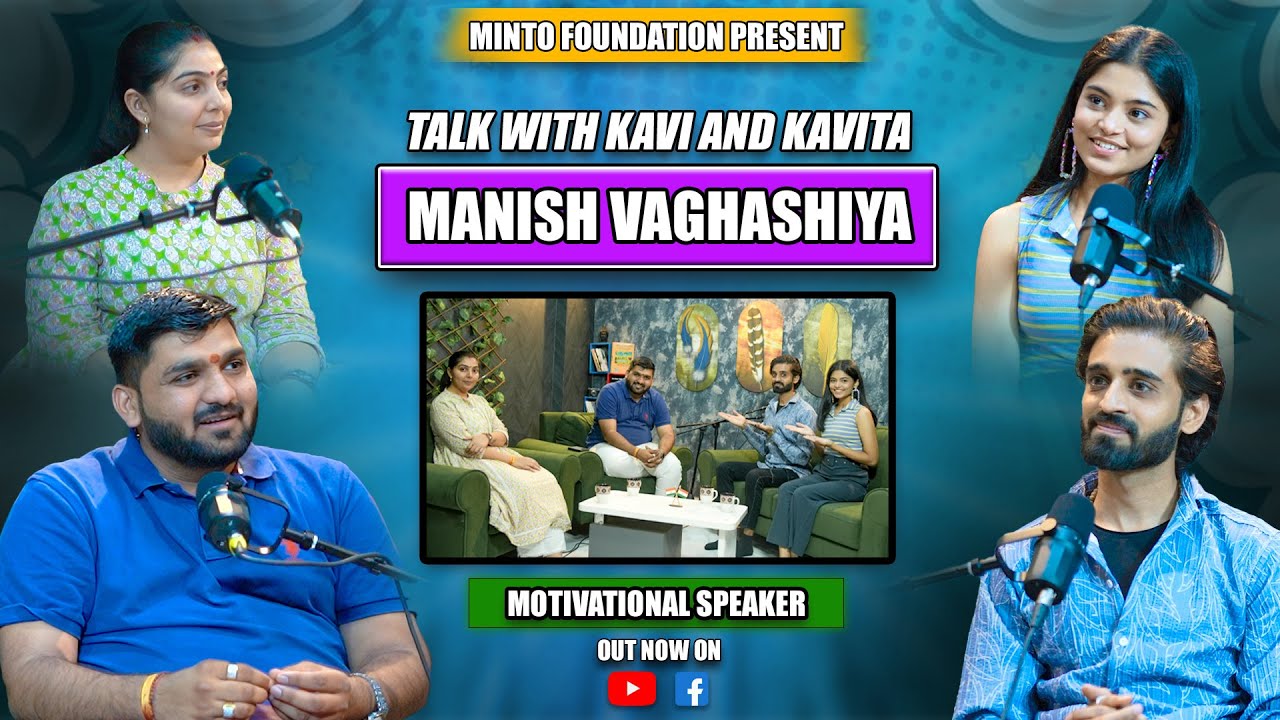 Manishbhai Vaghasiya || Podcast || Talk With Kavi And Kavita || Minto Foundation || TalkShow ...