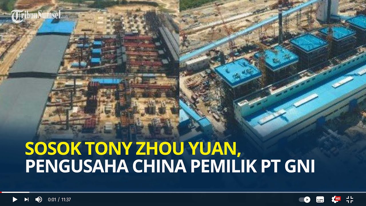Sosok Tony Zhou Yuan, Pengusaha asal China Pemilik PT GNI, Terjadi Bentrok Maut hingga Korban ...