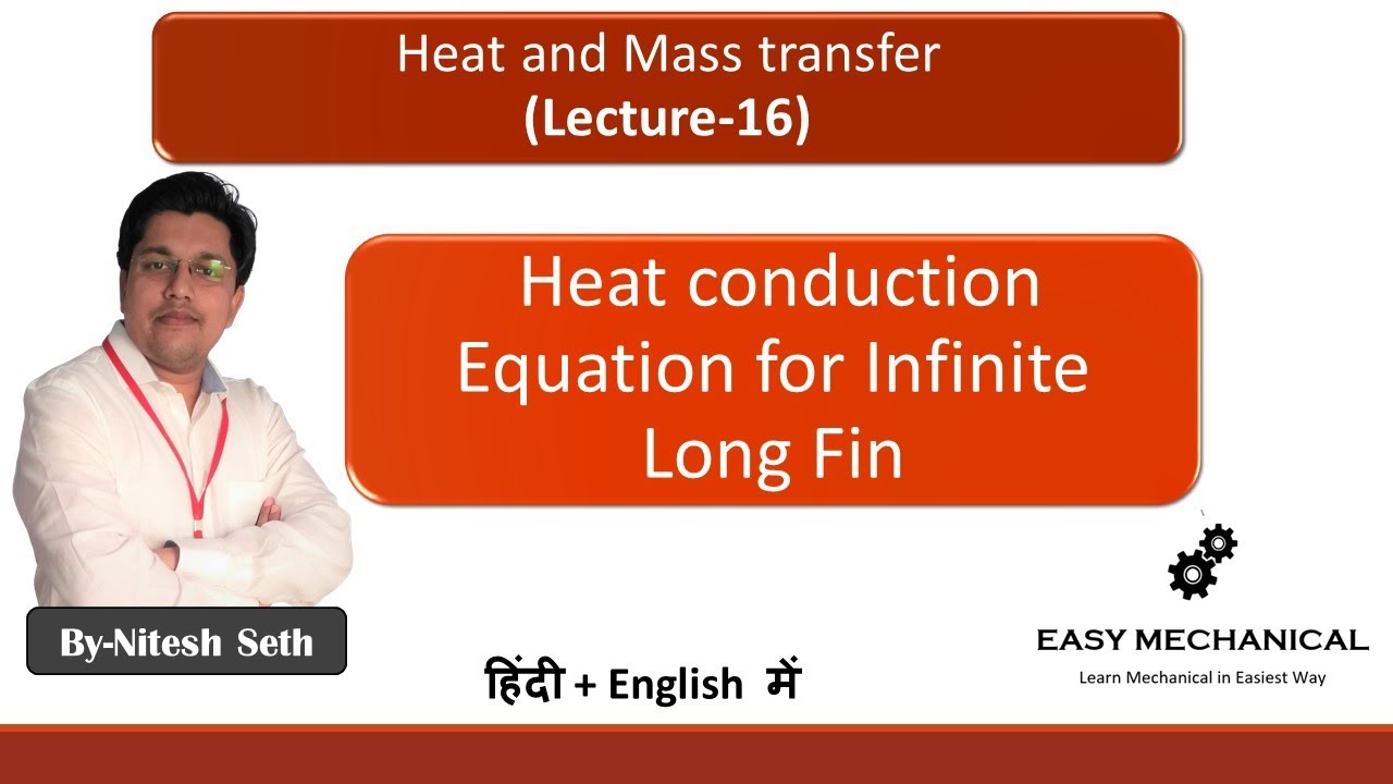 Lecture -16 ( Heat conduction Equation for Infinite long Fin) - YouTube