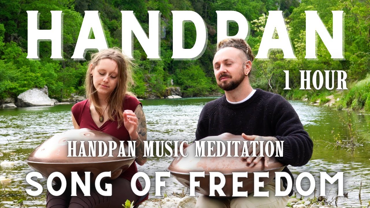 Song of Freedom | 1 Hour Handpan Music for Healing, Spiritual Awakening ...
