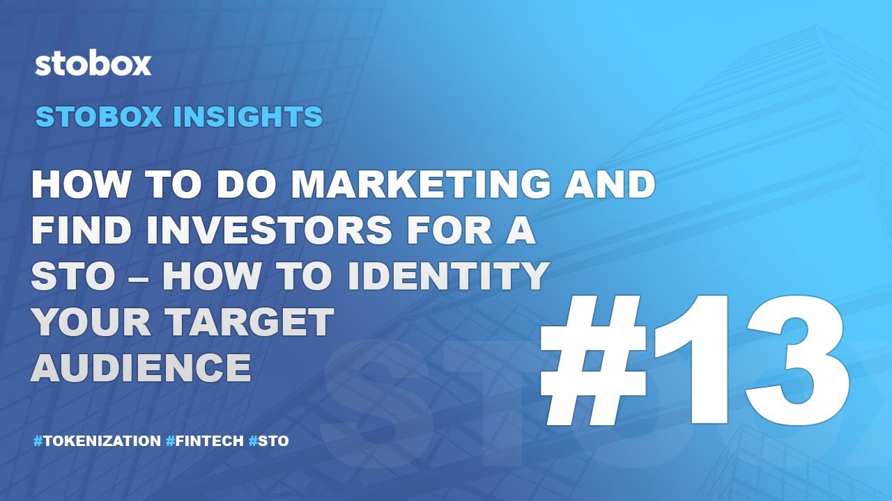 How to do marketing and find investors for a STO - how to identify your ...