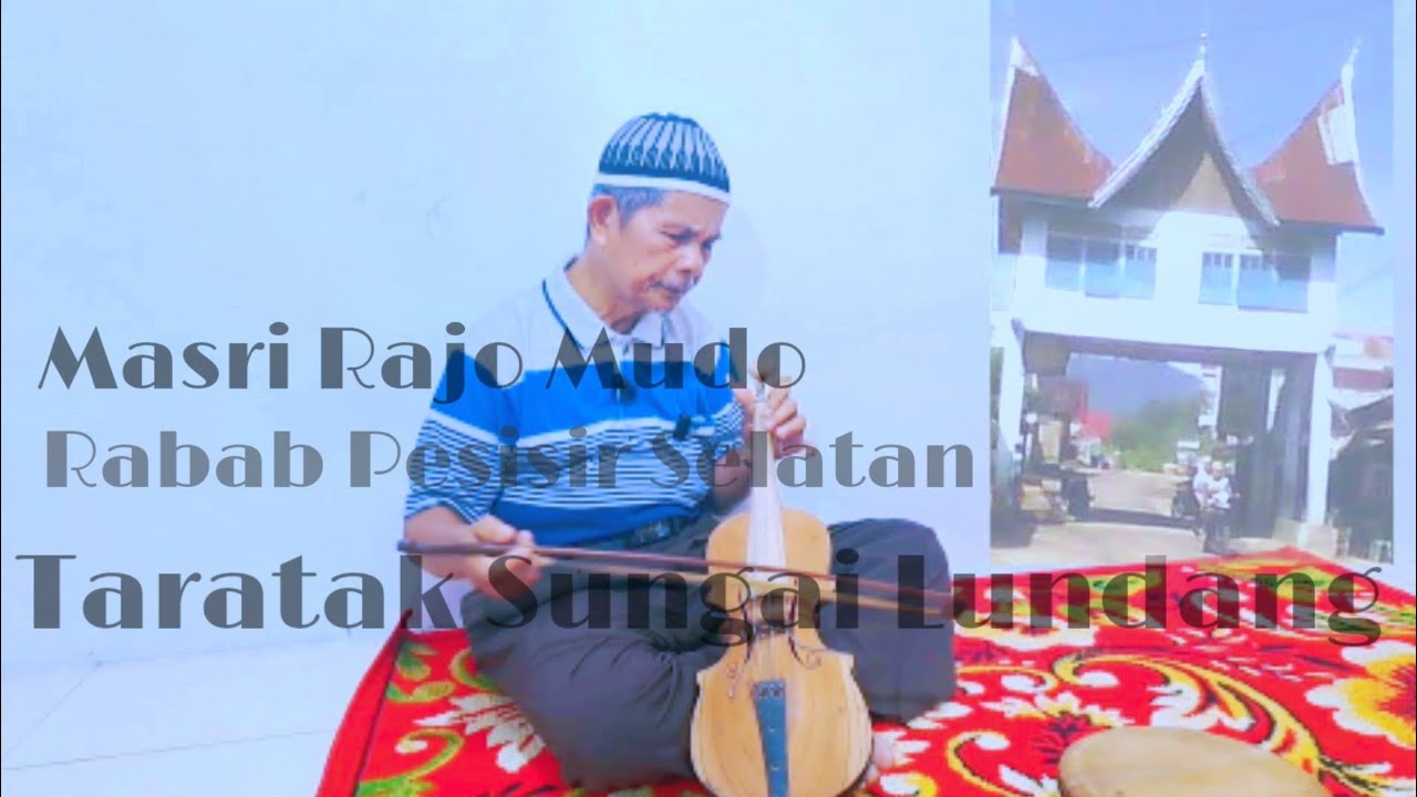 Masri Rajo Mudo Rabab Pesisir Selatan Taratak Sungai Lundang #rabab # ...